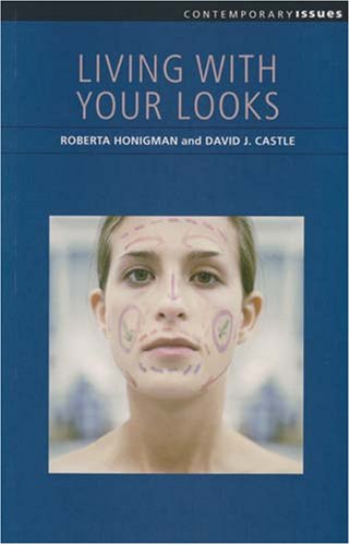 Living With Your Looks: Honigman, Roberta, Castle, David J ...