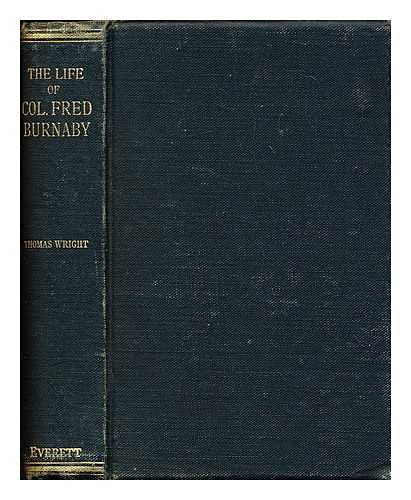 The life of Colonel Fred Burnaby,: Wright, Thomas: Amazon.com: Books
