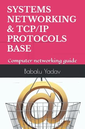 SYSTEMS NETWORKING & TCP/IP PROTOCOLS BASE: Computer networking guide ...