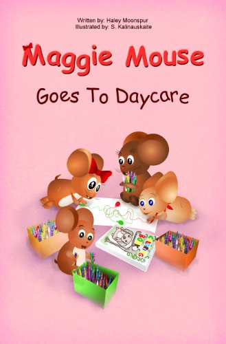Maggie Mouse Goes to Daycare (Maggie Mouse Rhyming Picture Books ...