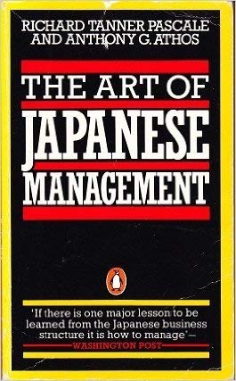 The Art of Japanese Management: Anthony G. Athos Richard Tanner Pascale ...
