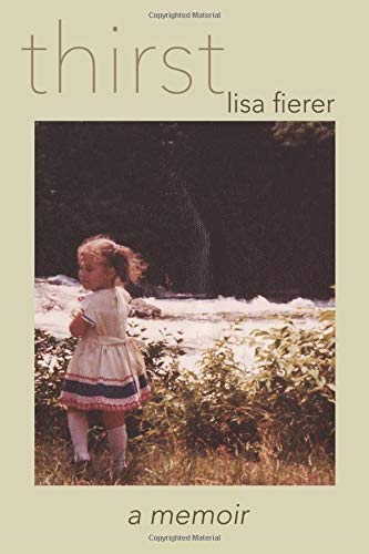 THIRST: A Memoir: Fierer, Lisa: 9781078369503: Amazon.com: Books