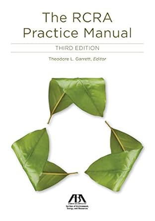 The RCRA Practice Manual, Third Edition: Garrett, Theodore L ...