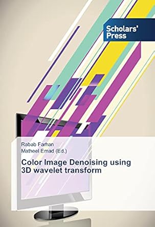 Color Image Denoising using 3D wavelet transform: Farhan, Rabab, Emad, Matheel: 9783639863758 ...