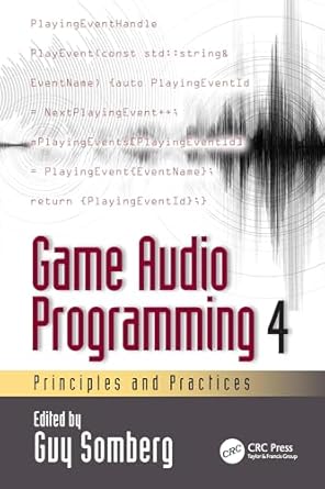 Game Audio Programming 4: Principles and Practices 1, Somberg, Guy ...