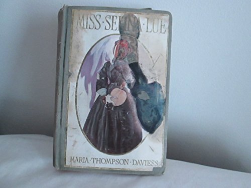 MISS SELINA LUE.: MARIA THOMPSON DAVIESS.: Amazon.com: Books