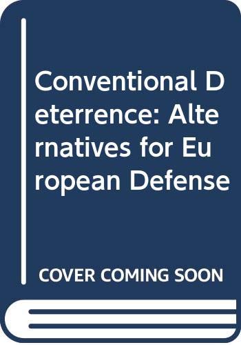 Buy Conventional Deterrence: Alternatives to European Defense Book ...