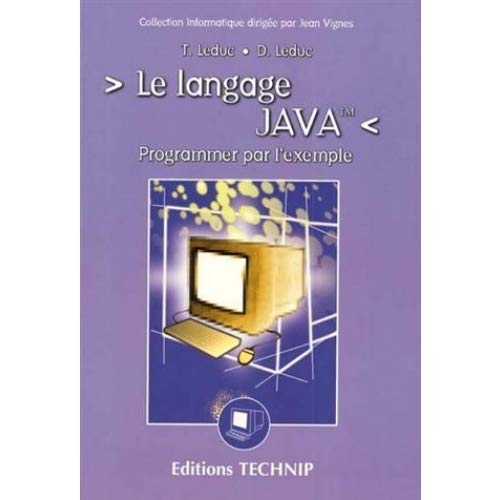 Amazon.fr - Le Langage Java : programmer par l'exemple - Leduc, Thomas ...