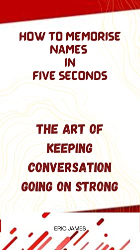 Amazon.com: HOW TO MEMORISE NAMES IN FIVE SECONDS: The art of keeping ...