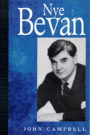 Nye Bevan: A Biography: Amazon.co.uk: Campbell, John: 9781860661143: Books