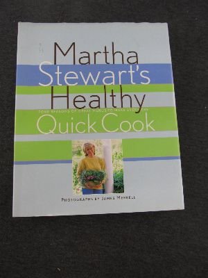 Martha Stewart's Healthy Quick Cook - Four Seasons Of Great Menus To ...