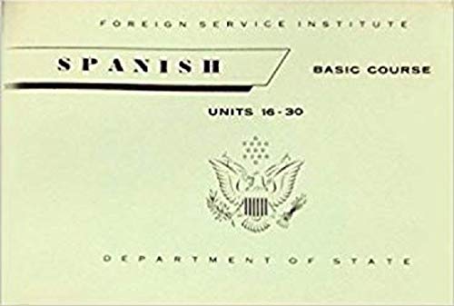 Spanish Basic Course Units 1-15 Department of State: Stockwell, Robert ...
