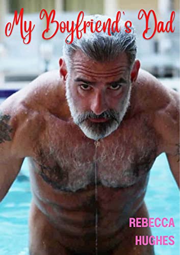 My Boyfriend's Dad - Kindle edition by HUGHES, REBECCA. Literature & Fiction Kindle eBooks ...