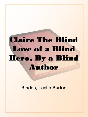 Amazon.com: Claire The Blind Love of a Blind Hero, By a Blind Author ...