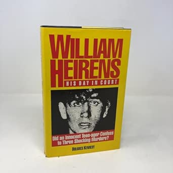 William Heirens: His Day in Court/Did an Innocent Man Confess to Three ...