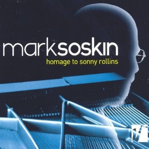 Mark Soskin - Homage To Sonny Rollins - Amazon.com Music