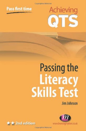 Passing the Literacy Skills Test (Achieving QTS Series): Johnson, Jim ...