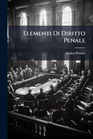 Elementi Di Diritto Penale Pessina Enrico Amazon Sg Books