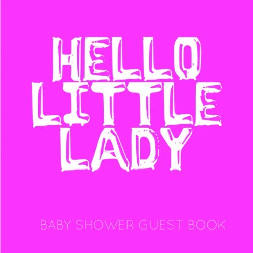 Hello Little lady: Baby shower guest book - Log for Written Advice for ...