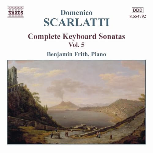Scarlatti, D.: Keyboard Sonatas (Complete), Vol. 5 by Benjamin Frith on ...