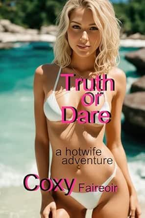 Truth Or Dare A First Time Hotwife Cuckold Wife Watch Group Sex