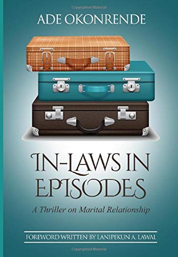 Amazon.com: IN-LAWS IN EPISODES: 9781790137992: Okonrende, Ade: Books