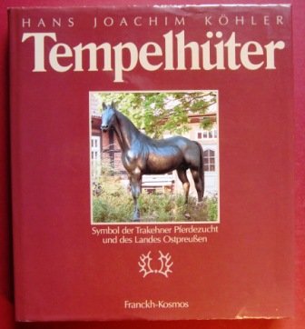 Tempelhüter: Symbol der Trakehner Pferdezucht und des Landes Ostpreußen ...