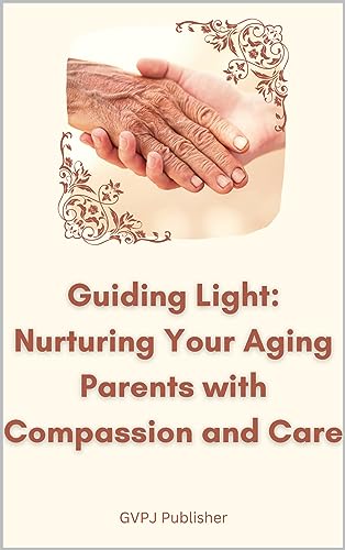 Amazon.co.jp: Guiding Light: Nurturing Your Aging Parents with ...