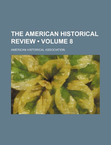 『The American Historical Review Volume 8巻』｜感想・レビュー - 読書メーター