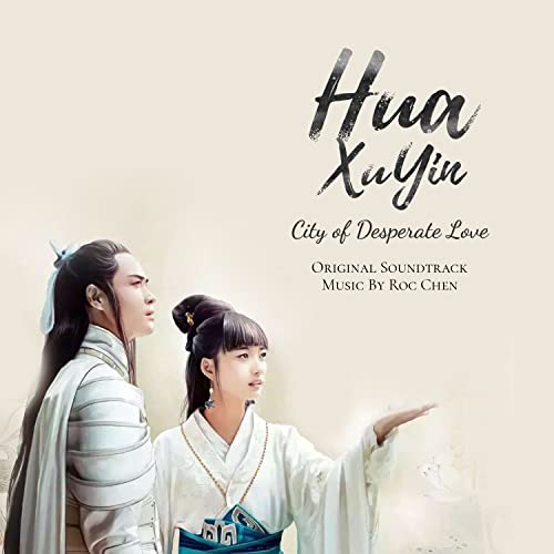 Play Hua Xu Yin: City of Desperate Love (Original TV Series Soundtrack ...