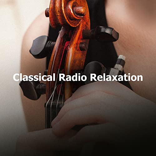 Écouter Classical Radio Relaxation par Classical Chillout Radio sur ...