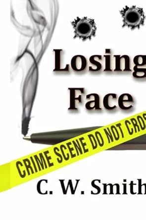 Losing Face: C. W. Smith: 9781105595158: Amazon.com: Books