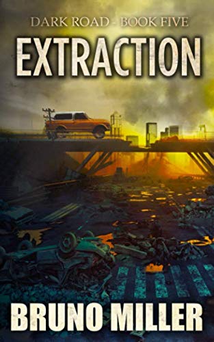 Extraction: A Post-Apocalyptic Survival series (Dark Road): Miller ...