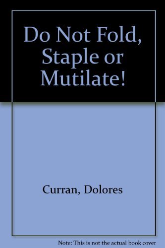 Amazon.com: Do Not Fold, Staple or Mutilate!: Curran, Dolores: Books