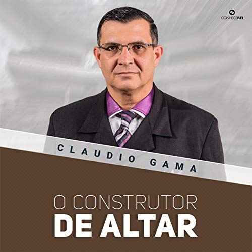 Play O Construtor de Altar by Claudio Gama on Amazon Music