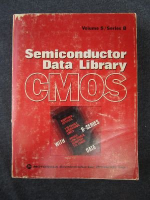 Semiconductor Data Library CMOS with B-series Data Series B (Volume 5 ...