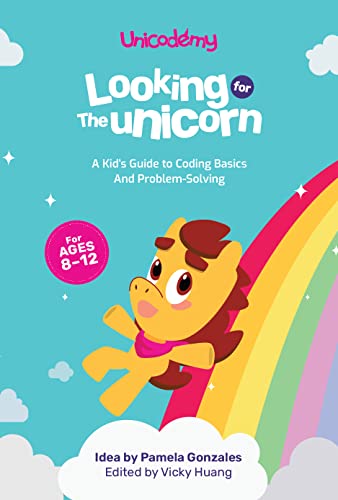 Looking for the Unicorn: A Kid's Guide to Coding Basics and Problem ...