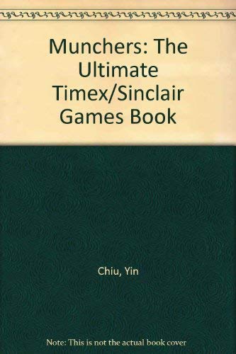 Munchers: The Ultimate Timex/Sinclair Games Book: Chiu, Yin, Mullish, Henry: 9780070108394 ...