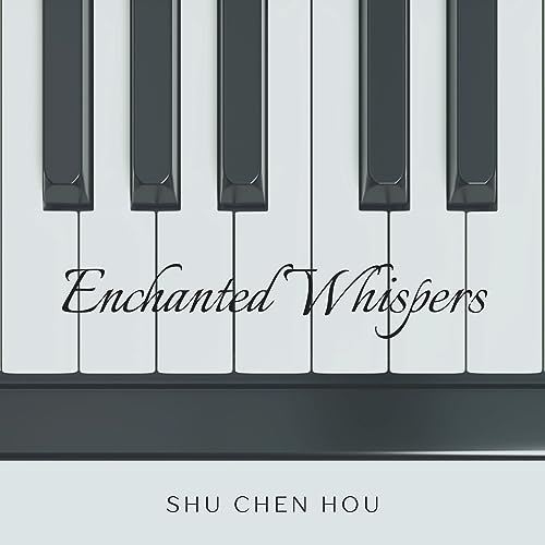 Écouter Enchanted Whispers par Shu Chen Hou sur Amazon Music Unlimited