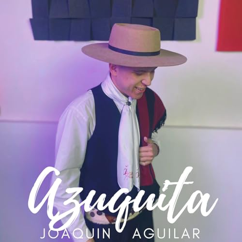 Amazon Music - Joaquin AguilarのAzuquita - Amazon.co.jp
