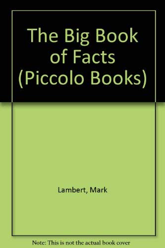 The Big Book of Facts (Piccolo Explorer Books): Lambert, Mark, Ron ...