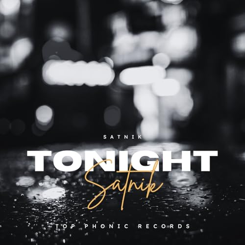 Spiele Tonight von SATNIK & Top Phonic auf Amazon Music ab