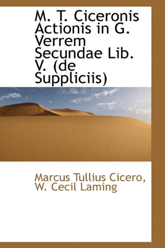 Amazon.co.jp: M. T. Ciceronis Actionis in G. Verrem Secundae Lib. V ...