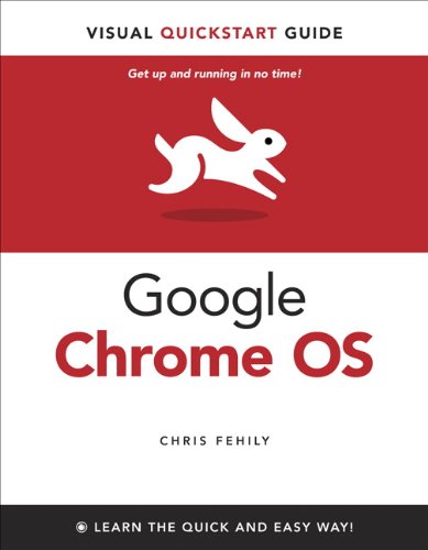 Amazon | Google Chrome OS: Visual QuickStart Guide (Visual QuickStart Guides) | Fehily, Chris ...