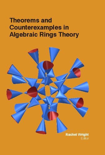 Theorems And Counterexamples In Algebraic Rings Theory: Rachel Wright ...