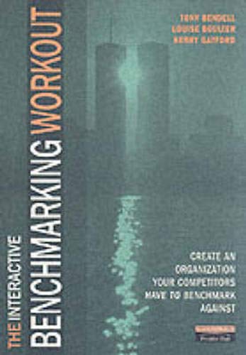 The Benchmarking Workout: A Toolkit to Help You Construct a World Class ...