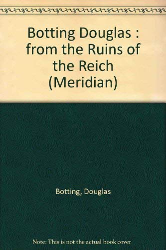 From the Ruins of the Reich: Botting, Douglas: 9780452008168: Amazon ...
