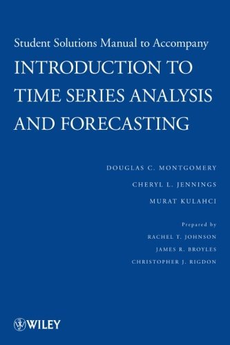 Introduction to Time Series Analysis and Forecasting: Solutions Manual (Wiley Series in ...