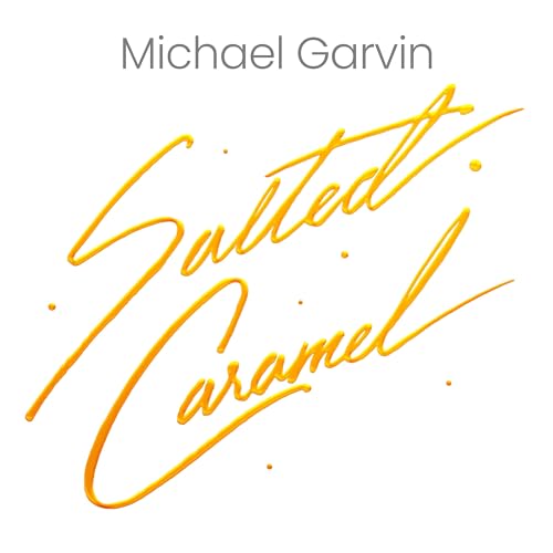Salted Caramel by Michael Garvin on Amazon Music - Amazon.com