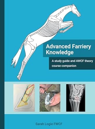 Advanced Farriery Knowledge: A study guide and AWCF theory course companion: Amazon.co.uk ...